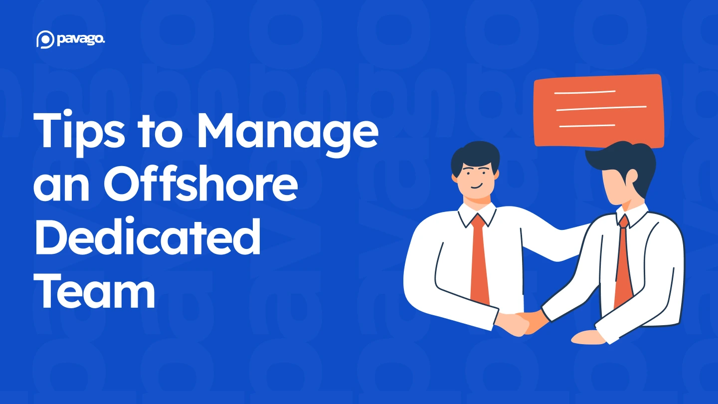 How to Build & Manage An Offshore Dedicated Team Effectively
